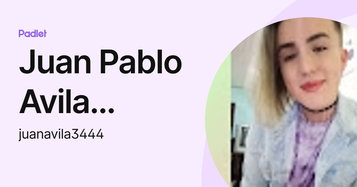 Juan Pablo Avila Espitia (juanavila3444) profile | Padlet