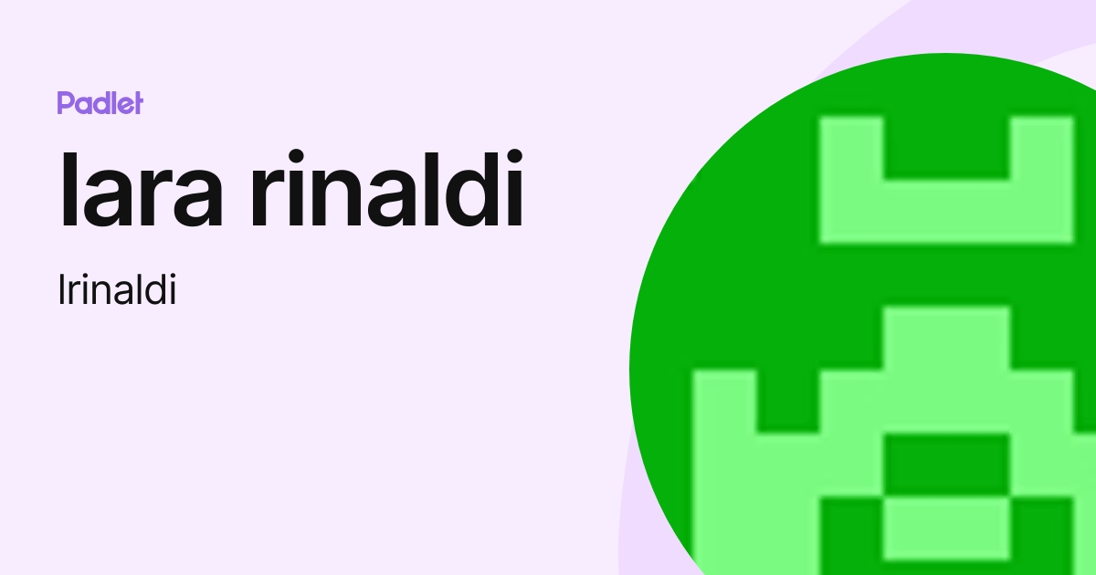 lara rinaldi (lrinaldi) profile | Padlet