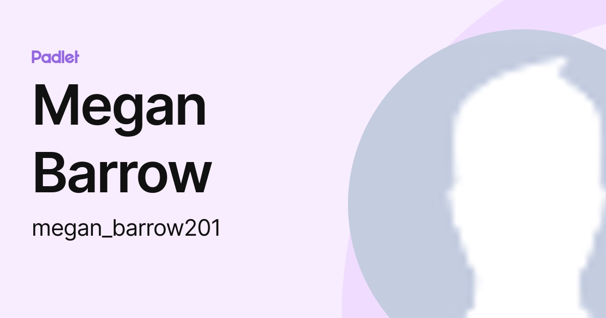 Megan Barrow (megan_barrow201) profile | Padlet