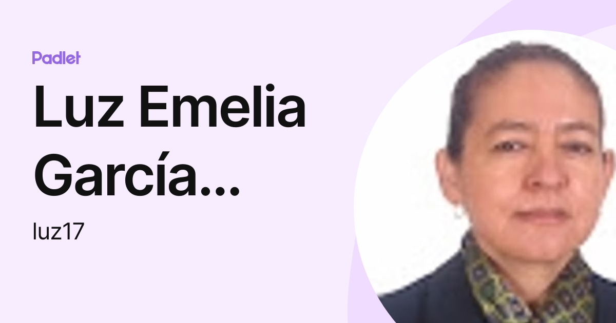 Luz Emelia García Hernández (luz17) profile | Padlet
