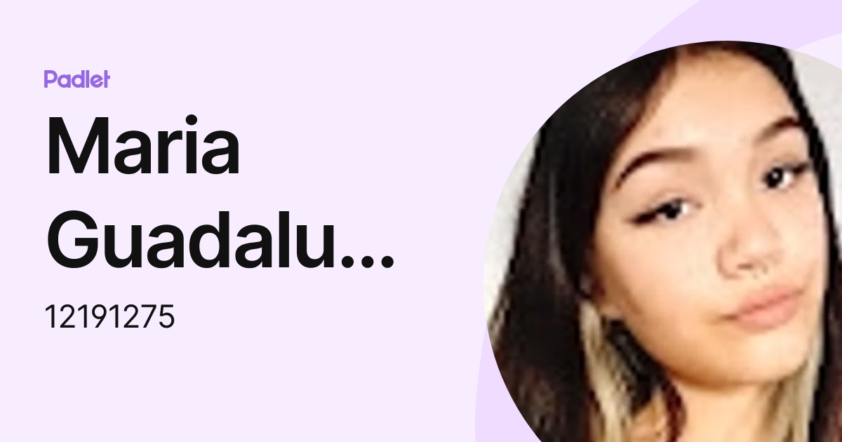 Maria Guadalupe Gonzalez Castro (12191275) profile | Padlet
