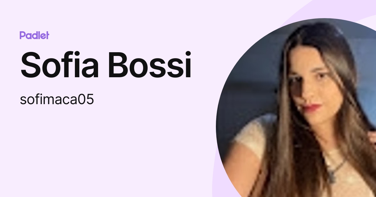 Sofia Bossi (sofimaca05) profile | Padlet