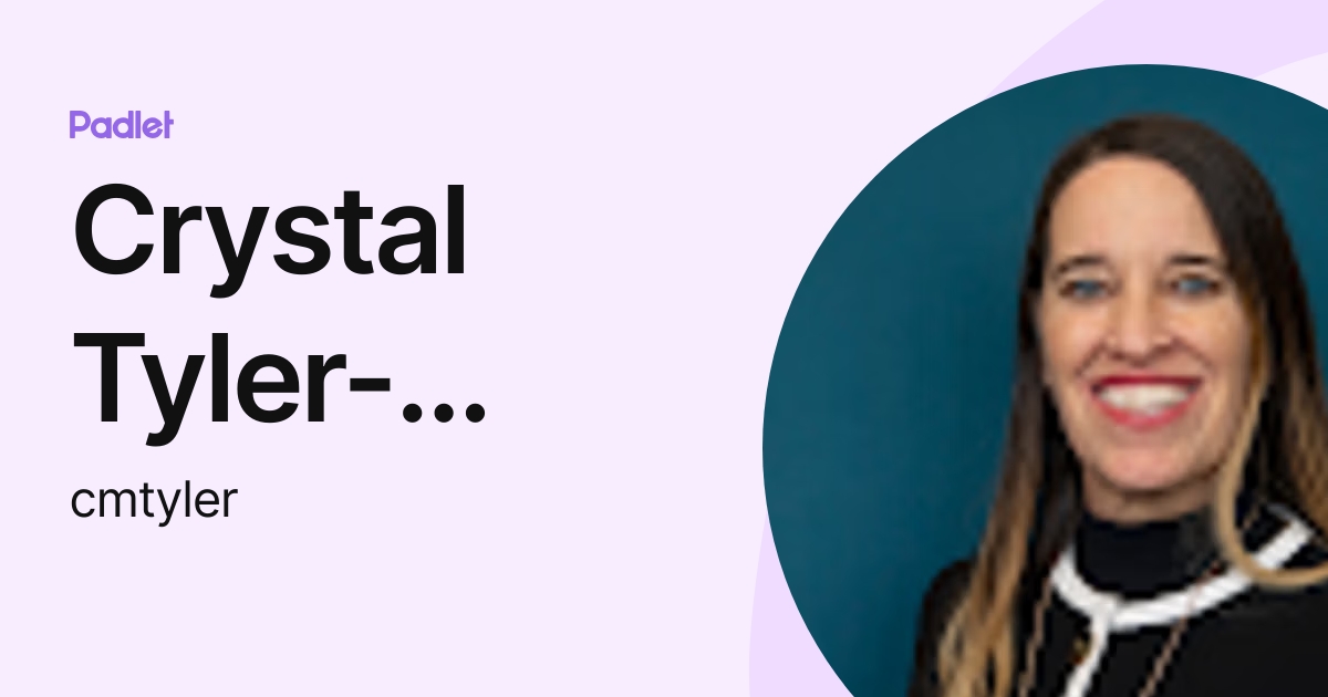 Crystal Tyler-Mackey (cmtyler) profile | Padlet