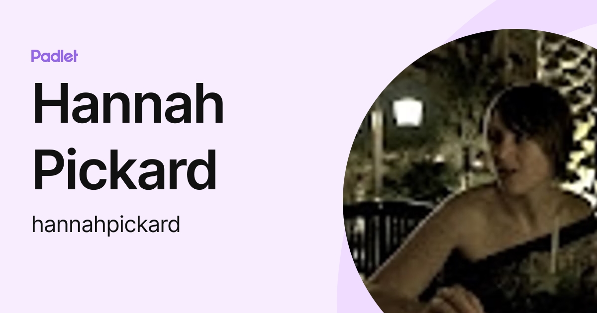 Hannah Pickard (hannahpickard) profile | Padlet