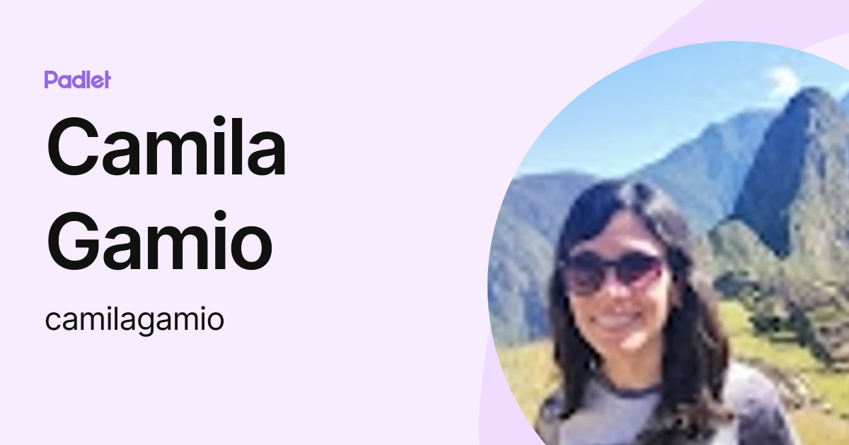 Camila Gamio (camilagamio) profile | Padlet