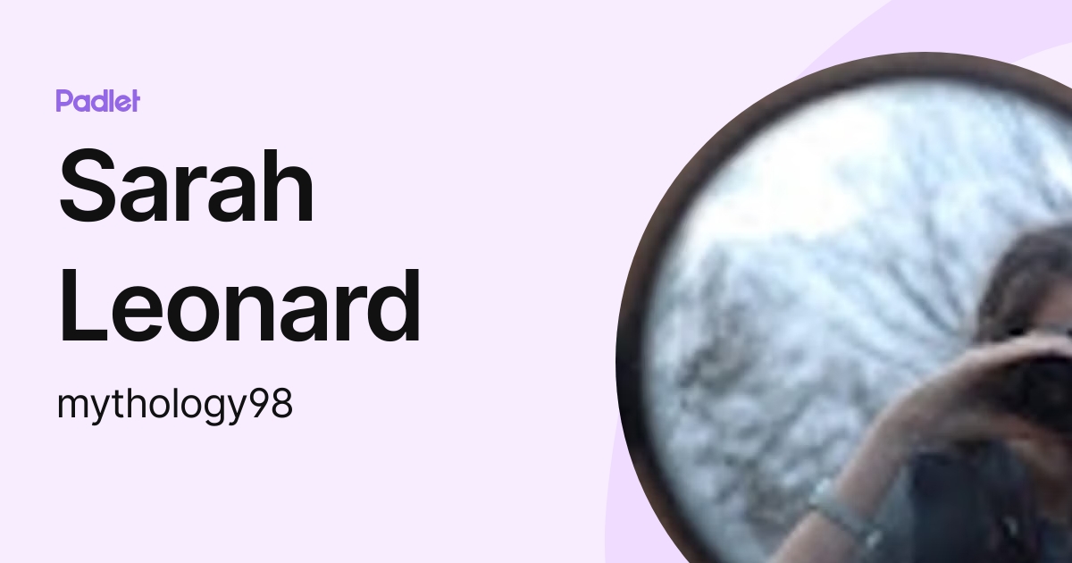Sarah Leonard (mythology98) profile | Padlet