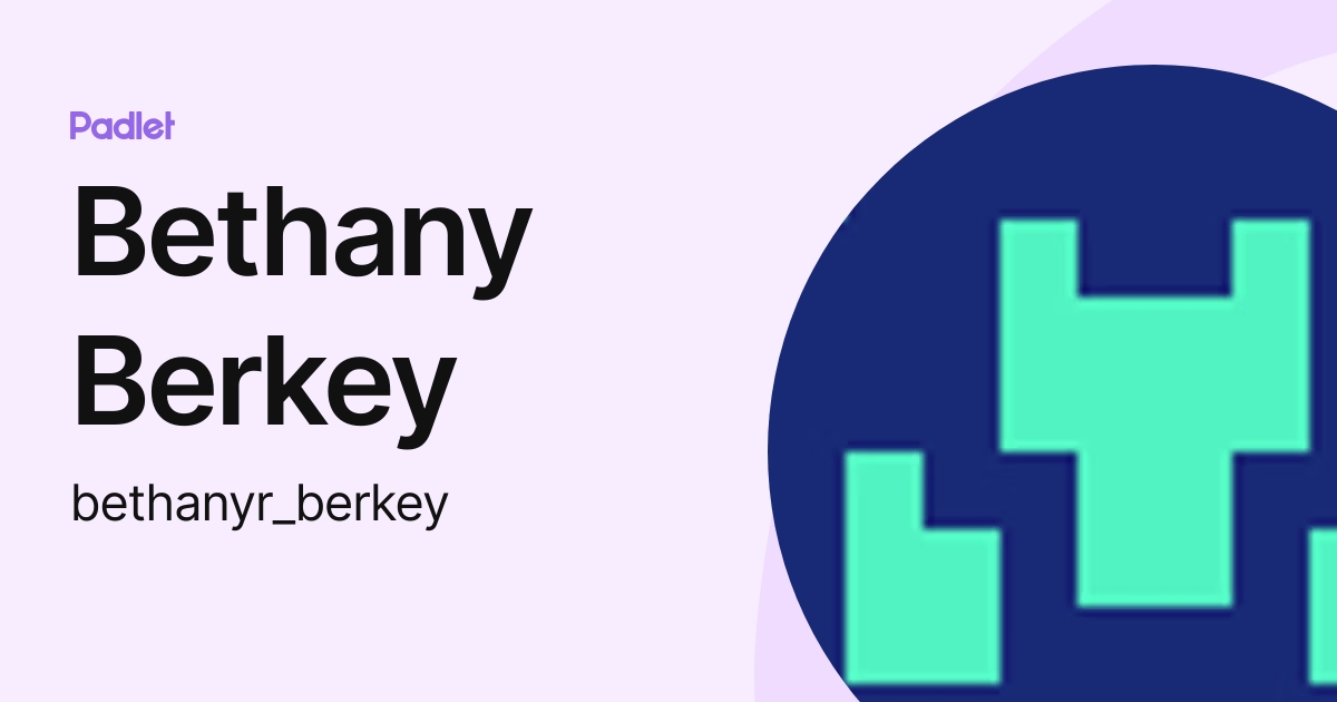 Bethany Berkey (bethanyr_berkey) profile | Padlet