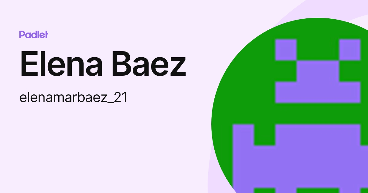 Elena Baez (elenamarbaez_21) perfil | Padlet