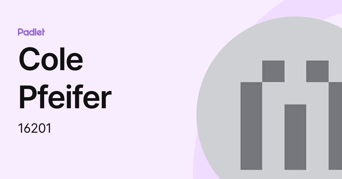 Cole Pfeifer (16201) profile | Padlet