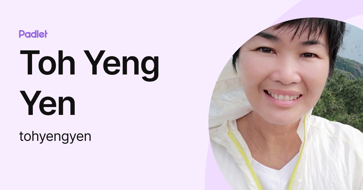 Toh Yeng Yen (tohyengyen) profile | Padlet