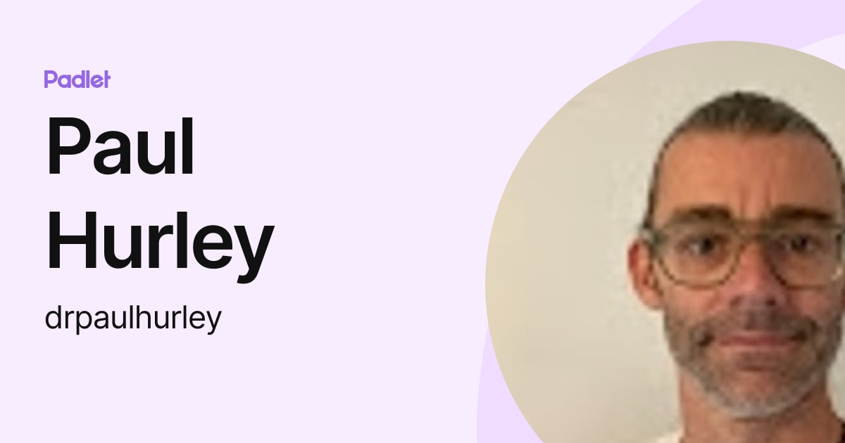 Paul Hurley (drpaulhurley) profile | Padlet