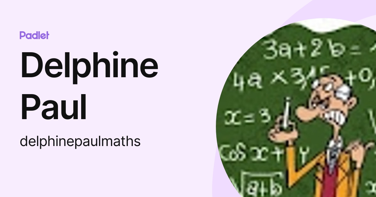 Delphine Paul (delphinepaulmaths) profile | Padlet