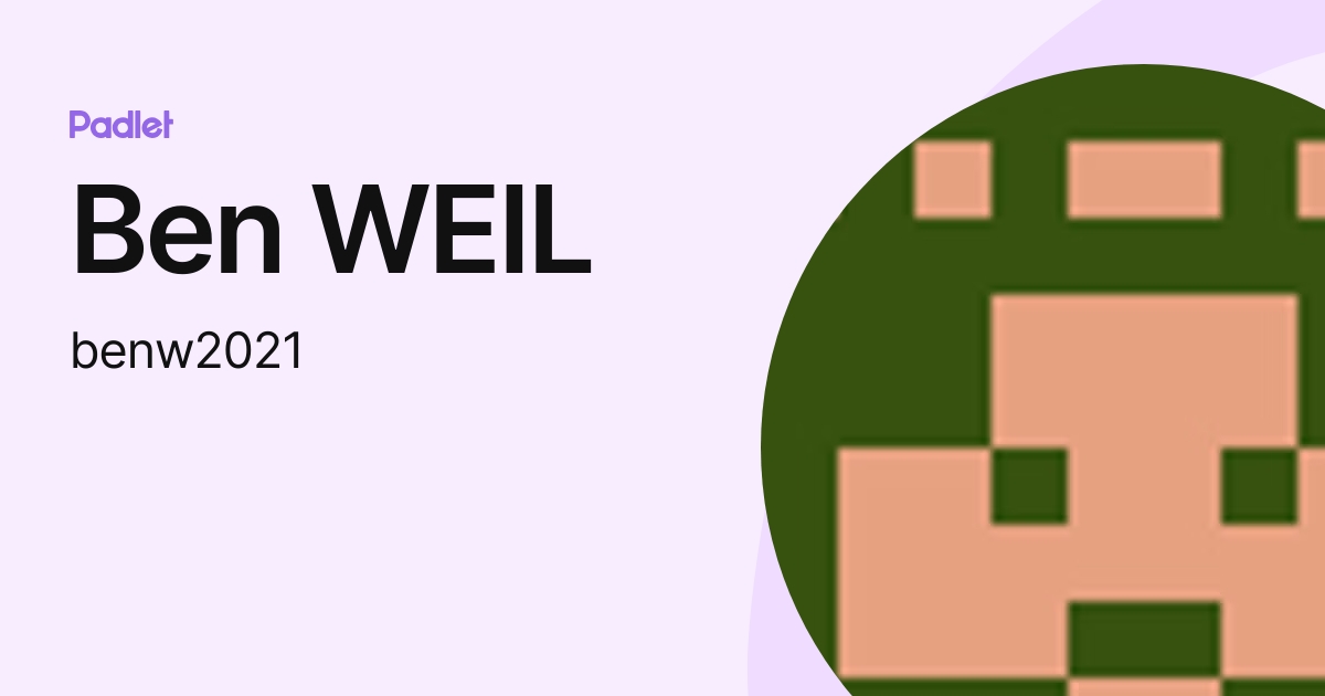 Ben WEIL (benw2021) profile | Padlet