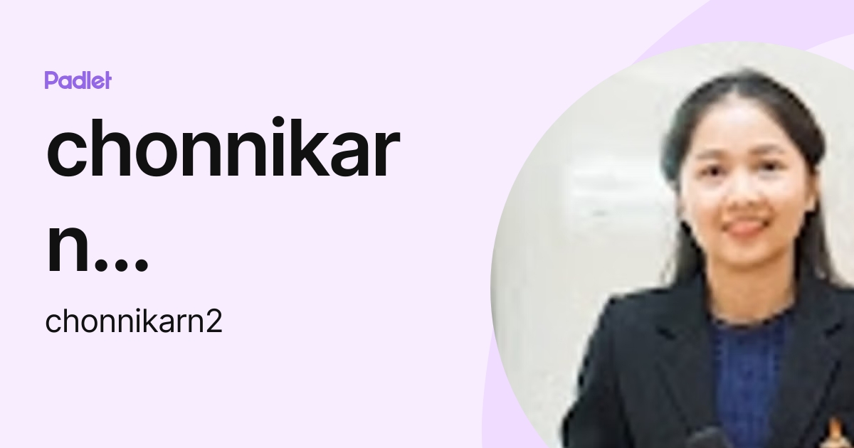 chonnikarn bunyapateep (chonnikarn2) profile | Padlet