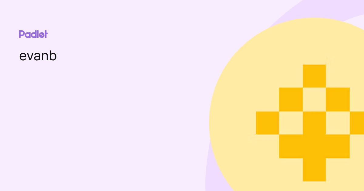 evanb profile | Padlet