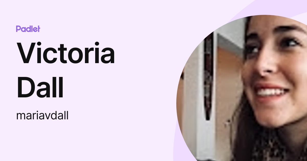 Victoria Dall (mariavdall) profile | Padlet