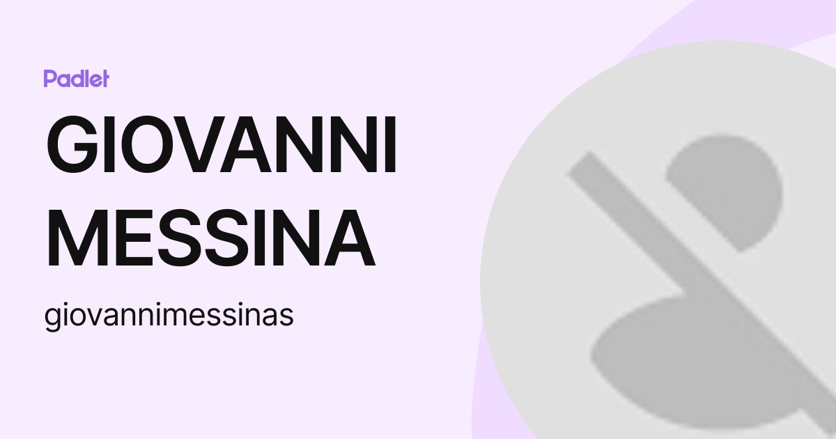 GIOVANNI MESSINA (giovannimessinas) profile | Padlet