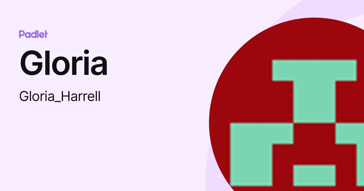Gloria (Gloria_Harrell) profile | Padlet
