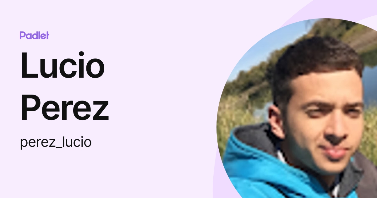 Lucio Perez (perez_lucio) profile | Padlet