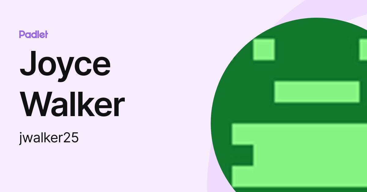 Joyce Walker (jwalker25) profile | Padlet