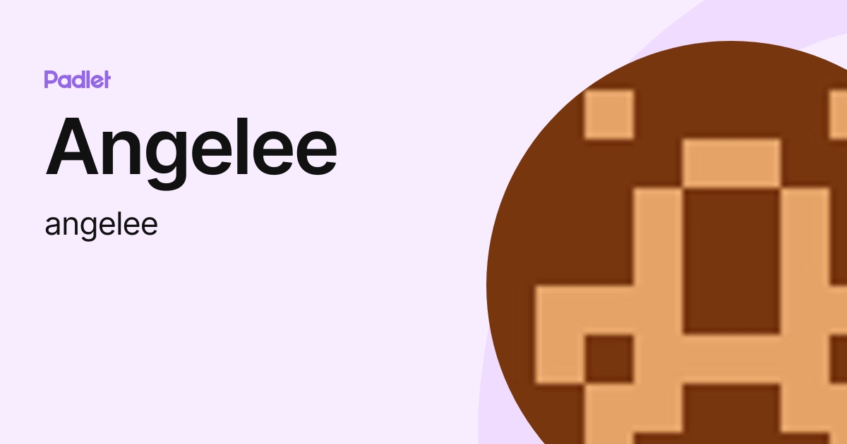Angelee (angelee) profile | Padlet