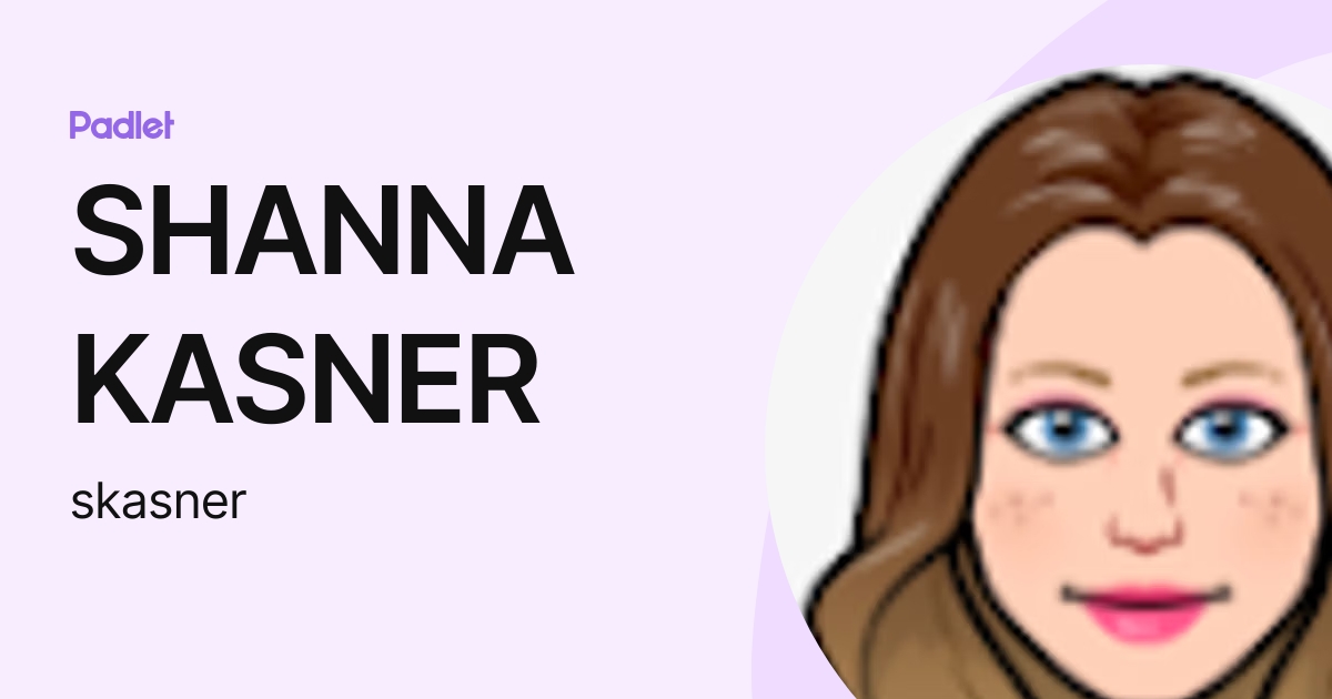 SHANNA KASNER (skasner) profile | Padlet
