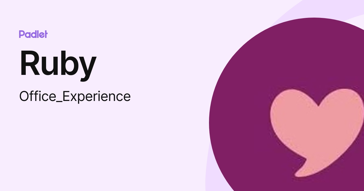 Ruby (Office_Experience) profile | Padlet