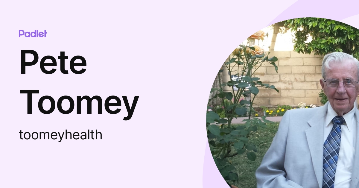 Pete Toomey (toomeyhealth) profile | Padlet