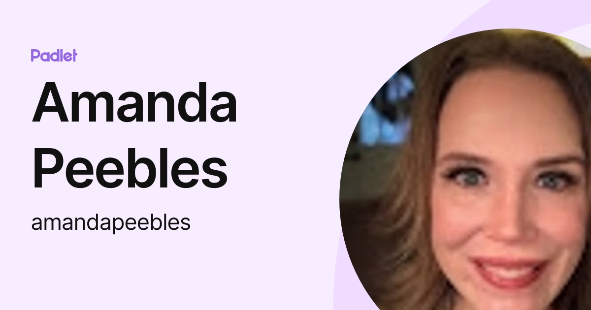 Amanda Peebles (amandapeebles) profile | Padlet