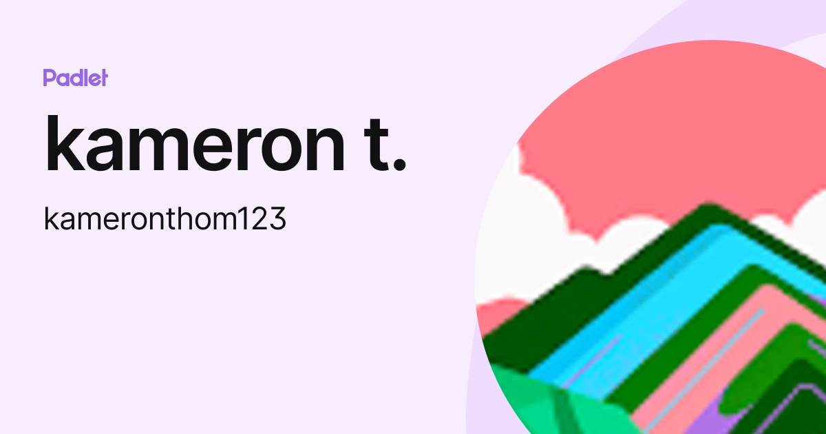 kameron t. (kameronthom123) profile | Padlet