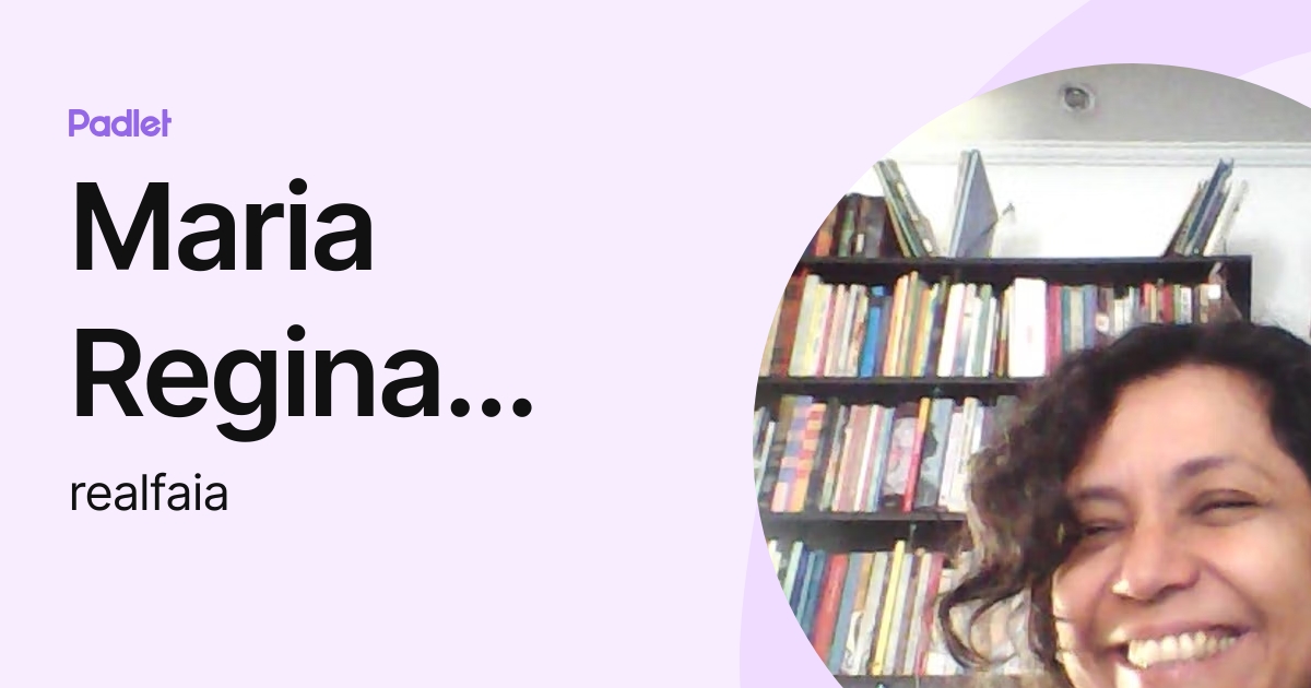 Maria Regina Maia Alfaia (realfaia) profile | Padlet