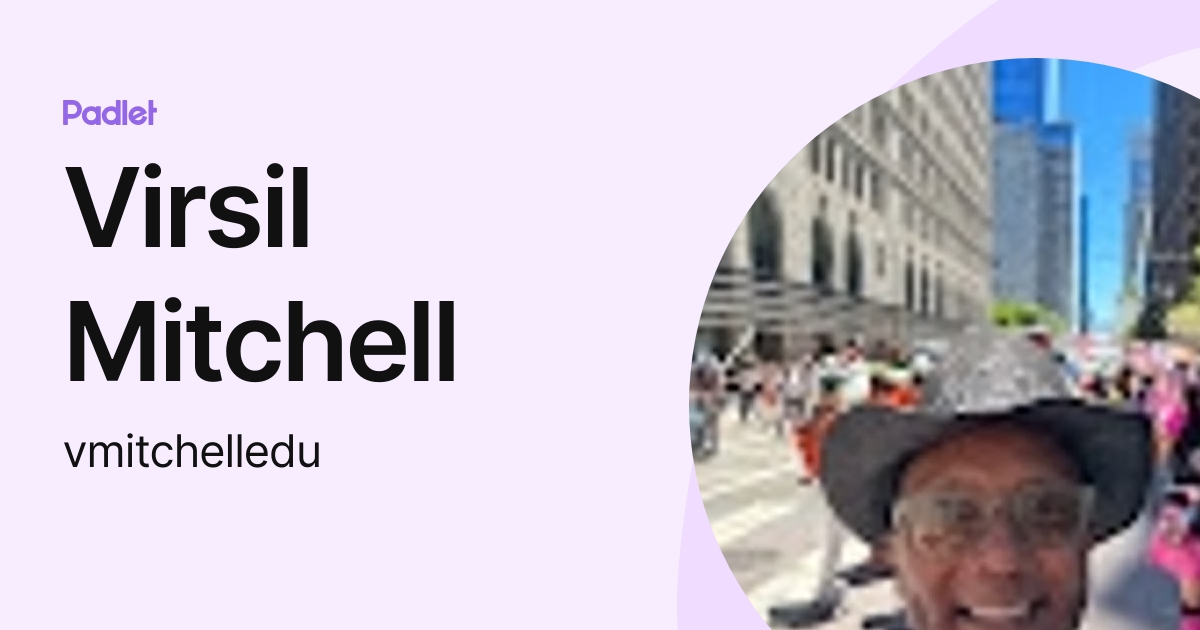 Virsil Mitchell (vmitchelledu) profile | Padlet