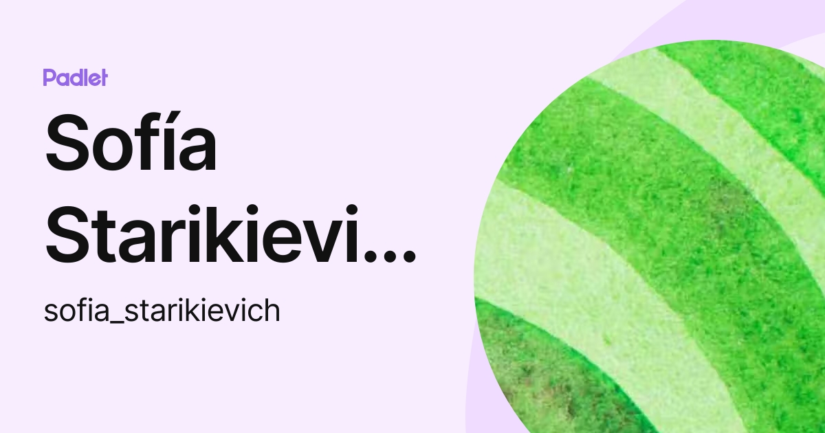 Sofía Starikievich (sofia_starikievich) profile | Padlet