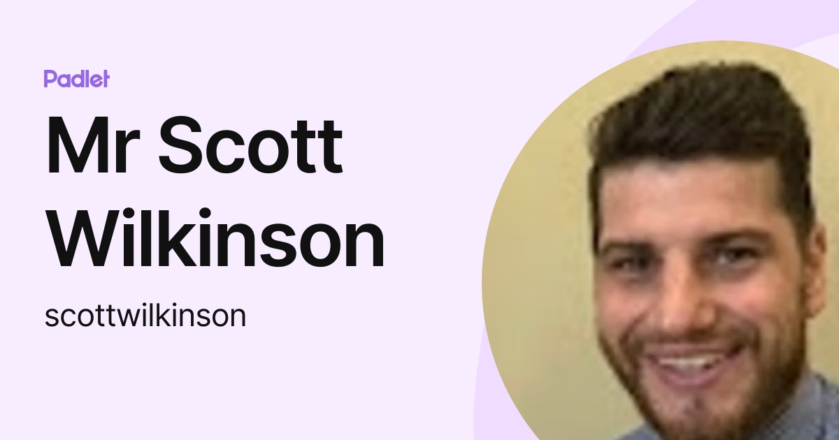 Mr Scott Wilkinson (scottwilkinson) profile | Padlet