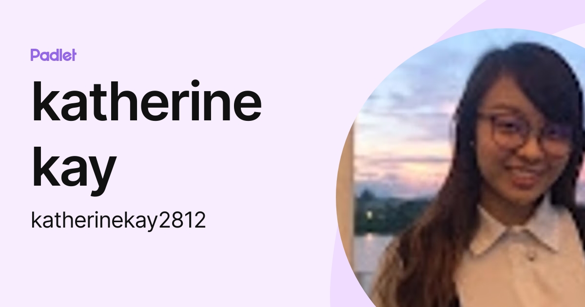 katherine kay (katherinekay2812) profile | Padlet