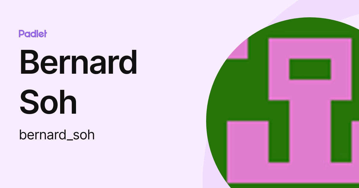 Bernard Soh (bernard_soh) profile | Padlet