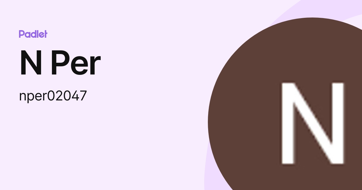 N Per (nper02047) profile | Padlet