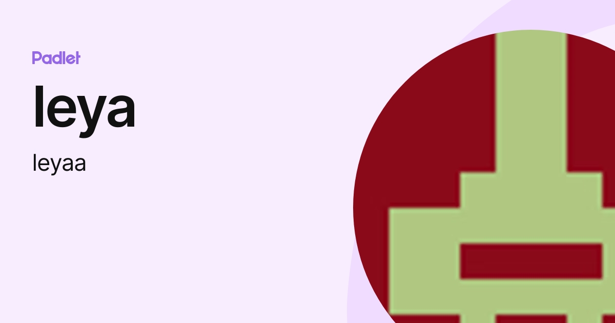 leya (leyaa) profile | Padlet