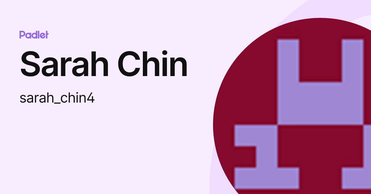 Sarah Chin (sarah_chin4) profile | Padlet