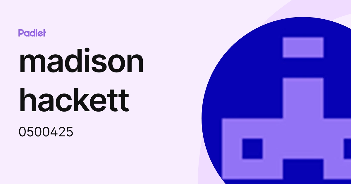 madison hackett (0500425) profile | Padlet