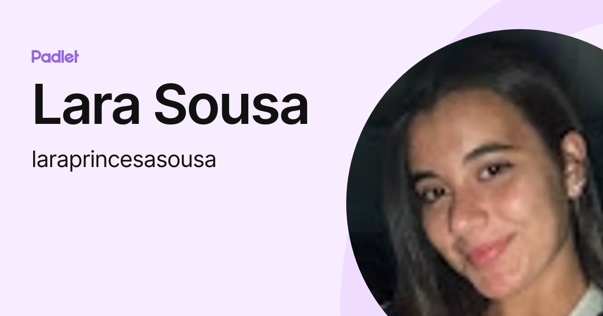 Lara Sousa (laraprincesasousa) profile | Padlet