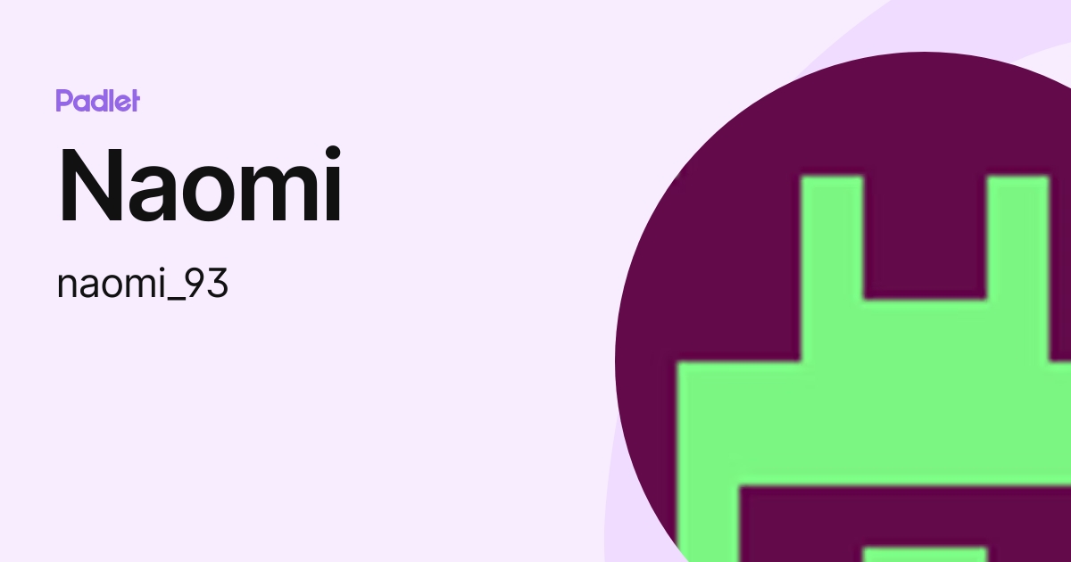 Naomi (naomi_93) profile | Padlet