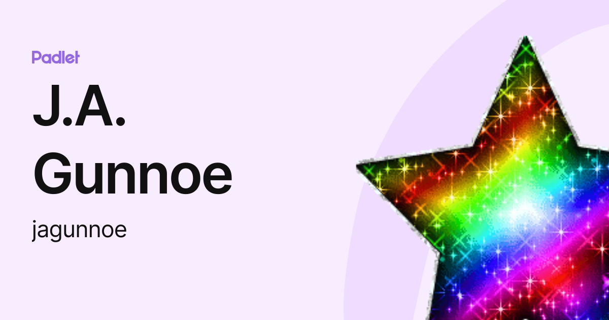 J.A. Gunnoe (jagunnoe) profile | Padlet