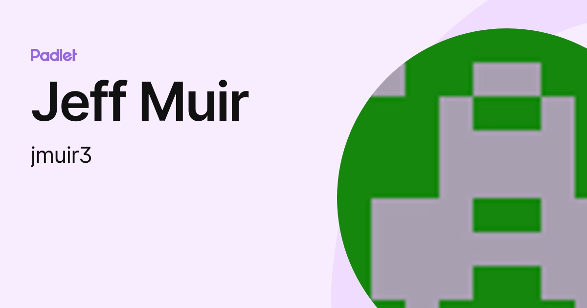 Jeff Muir (jmuir3) profile | Padlet