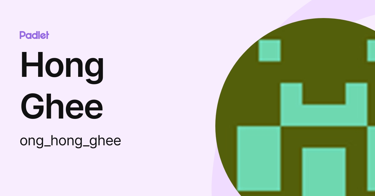 Hong Ghee (ong_hong_ghee) profile | Padlet