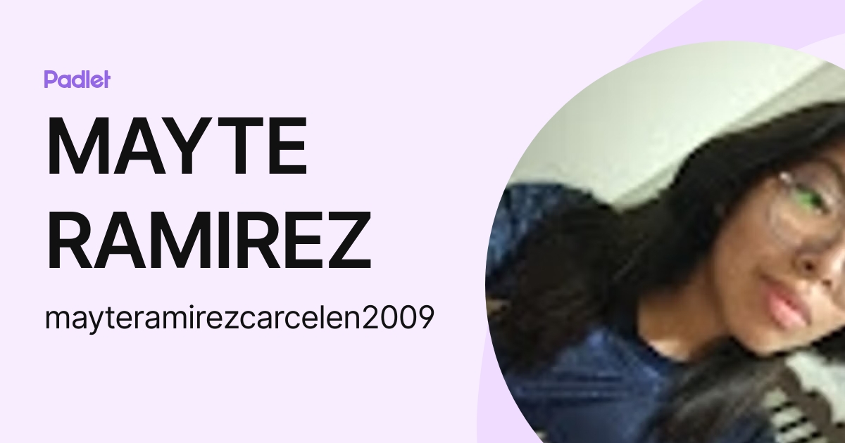 MAYTE RAMIREZ (mayteramirezcarcelen2009) profile | Padlet