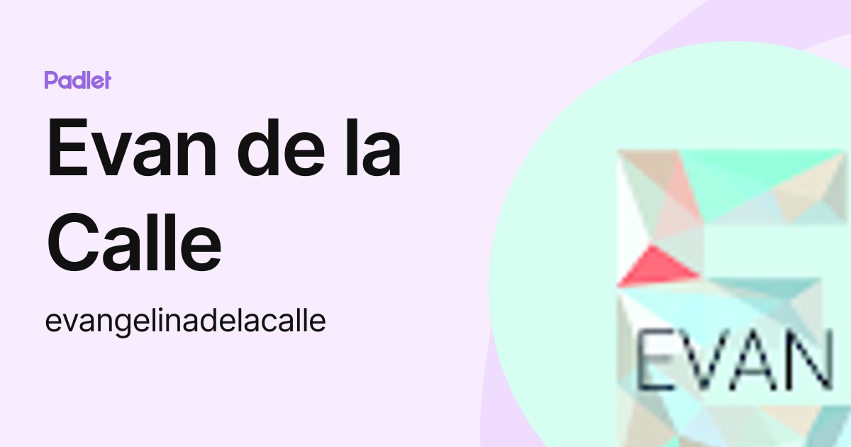 Evan de la Calle (evangelinadelacalle) profile | Padlet