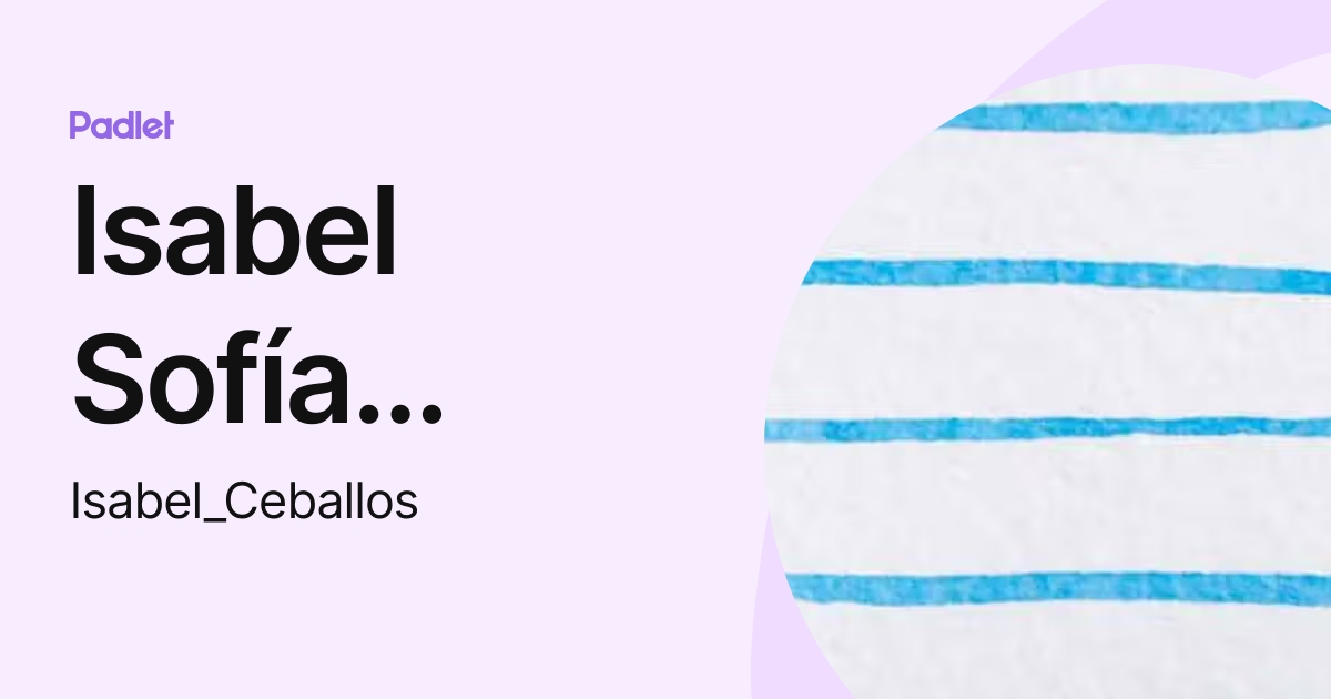 Isabel Sofía Ceballos Ariza (Isabel_Ceballos) profile | Padlet
