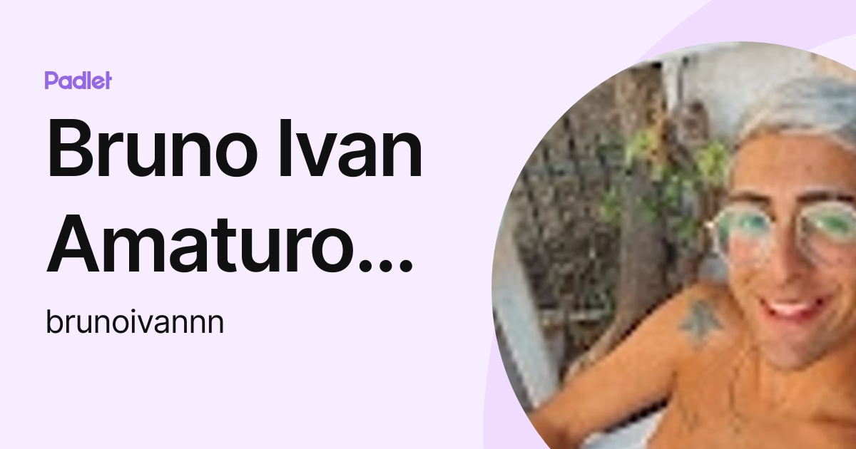 Bruno Ivan Amaturo 1°1 (brunoivannn) profile | Padlet