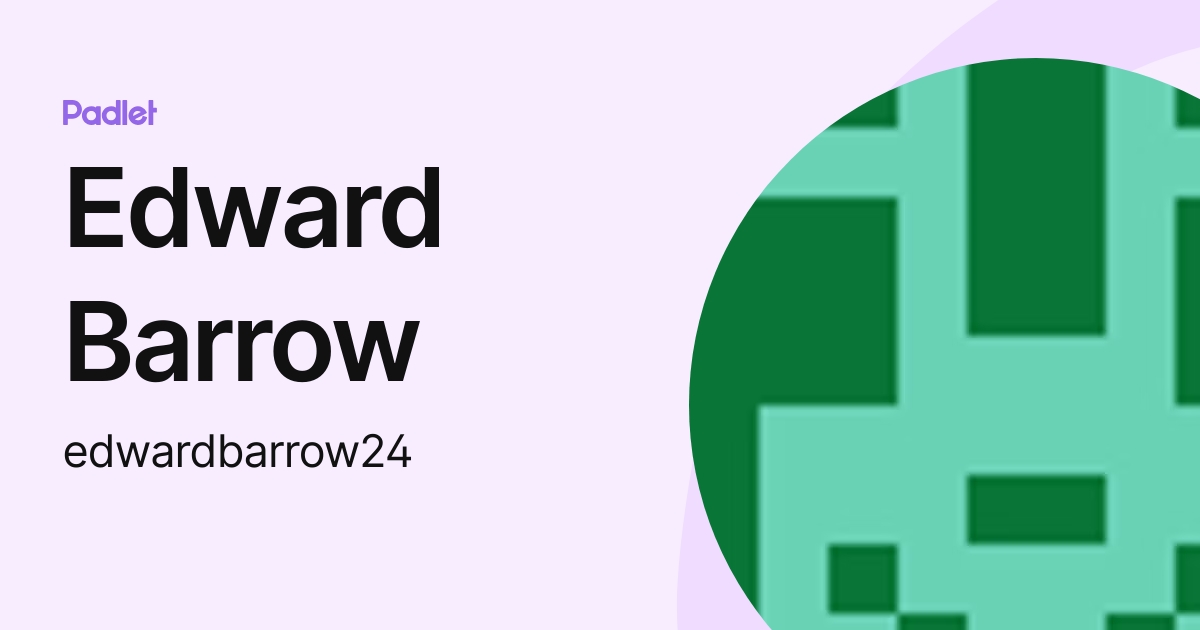 Edward Barrow (edwardbarrow24) profile | Padlet